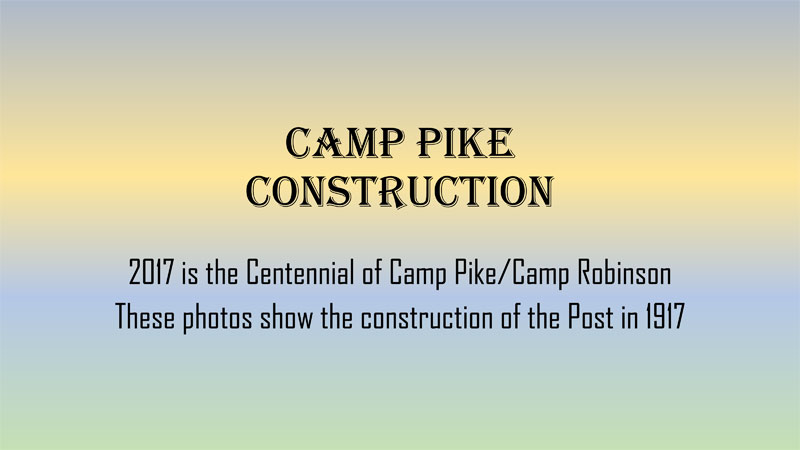 Camp Pike Construction | Arkansas National Guard Museum